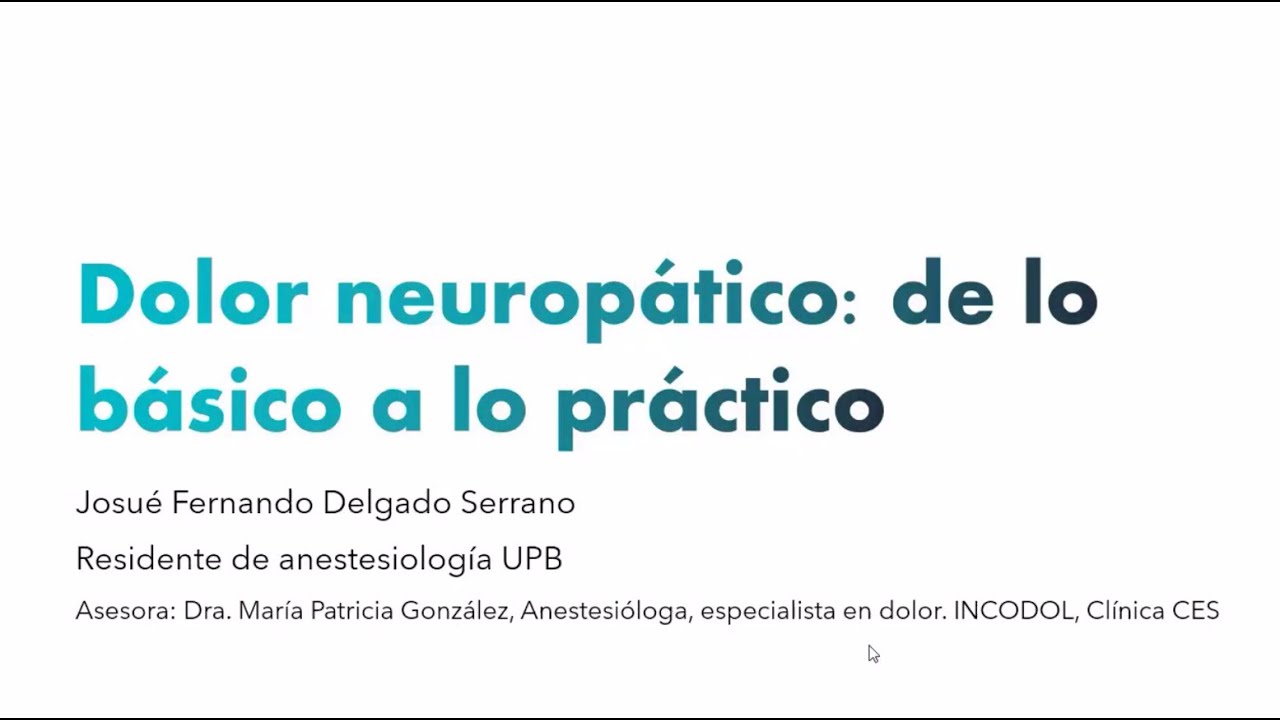 Dolor neuropático: de lo básico a lo práctico - YouTube