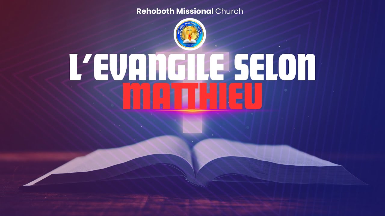 L’EVANGILE SELON MATTHIEU - YouTube