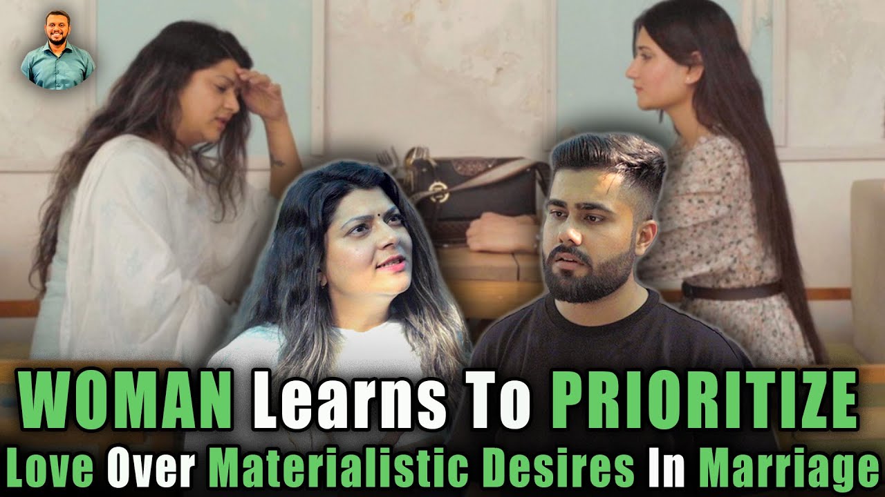 Woman Learns To Prioritize Love Over Materialistic Desires In Marriage ...