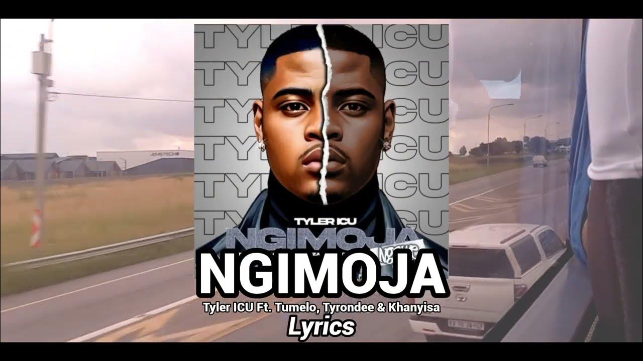 Tyler ICU - NGIMOJA (Lyrics Video) feat. Khanyisa, Tumelo.za & Tyrondee + (English translation ...
