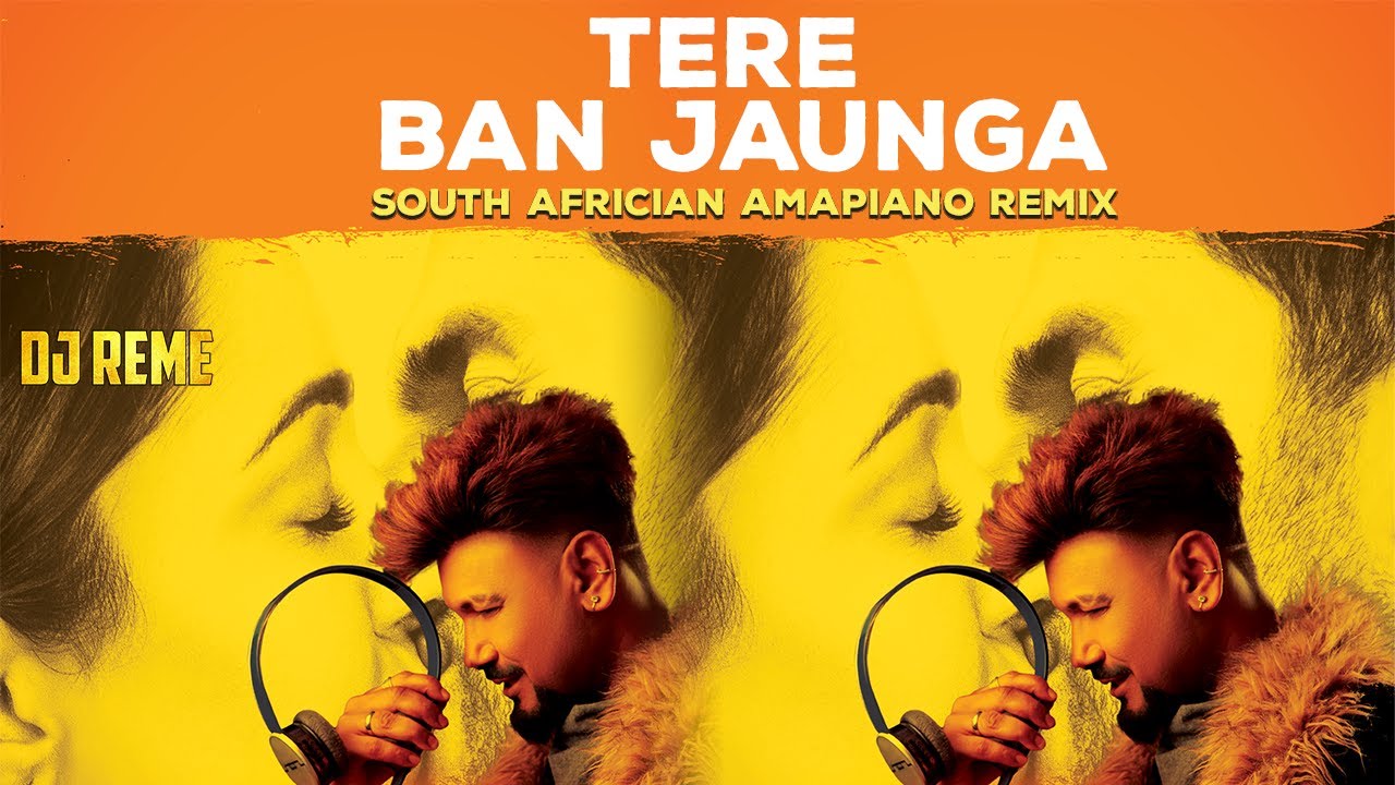 Mein Tera Ban Jauanga - DJ Reme South African Amapiano Remix - YouTube