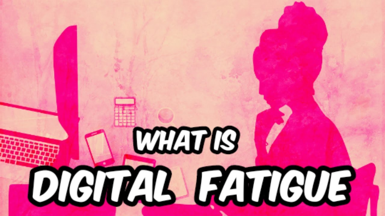 Digital Fatigue - What it is & What Are Symptoms - YouTube