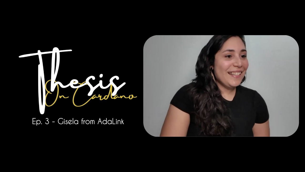 Thesis On Cardano - Ep. 3 - Gisela from Ada Link - YouTube