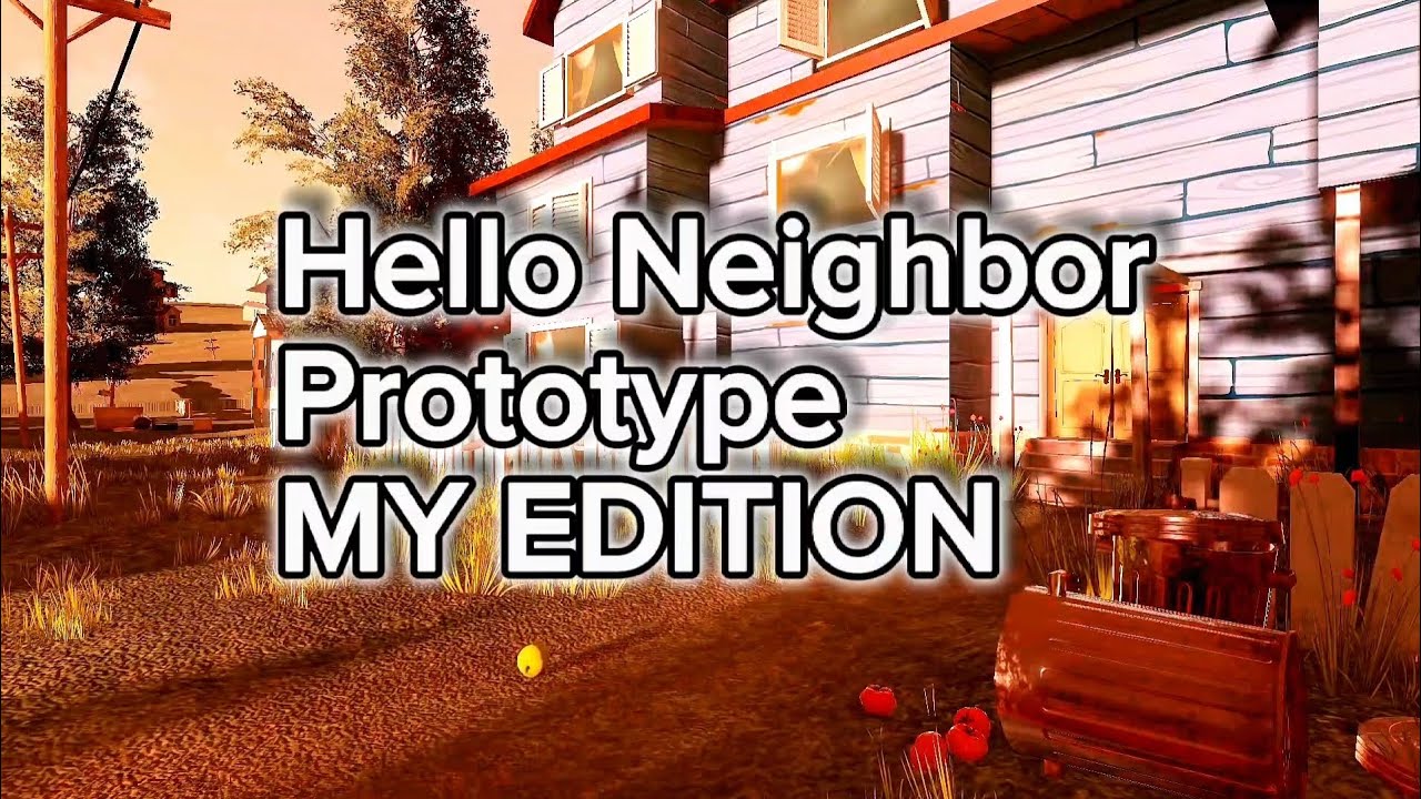 Hello Neighbor Prototype My Edition - YouTube
