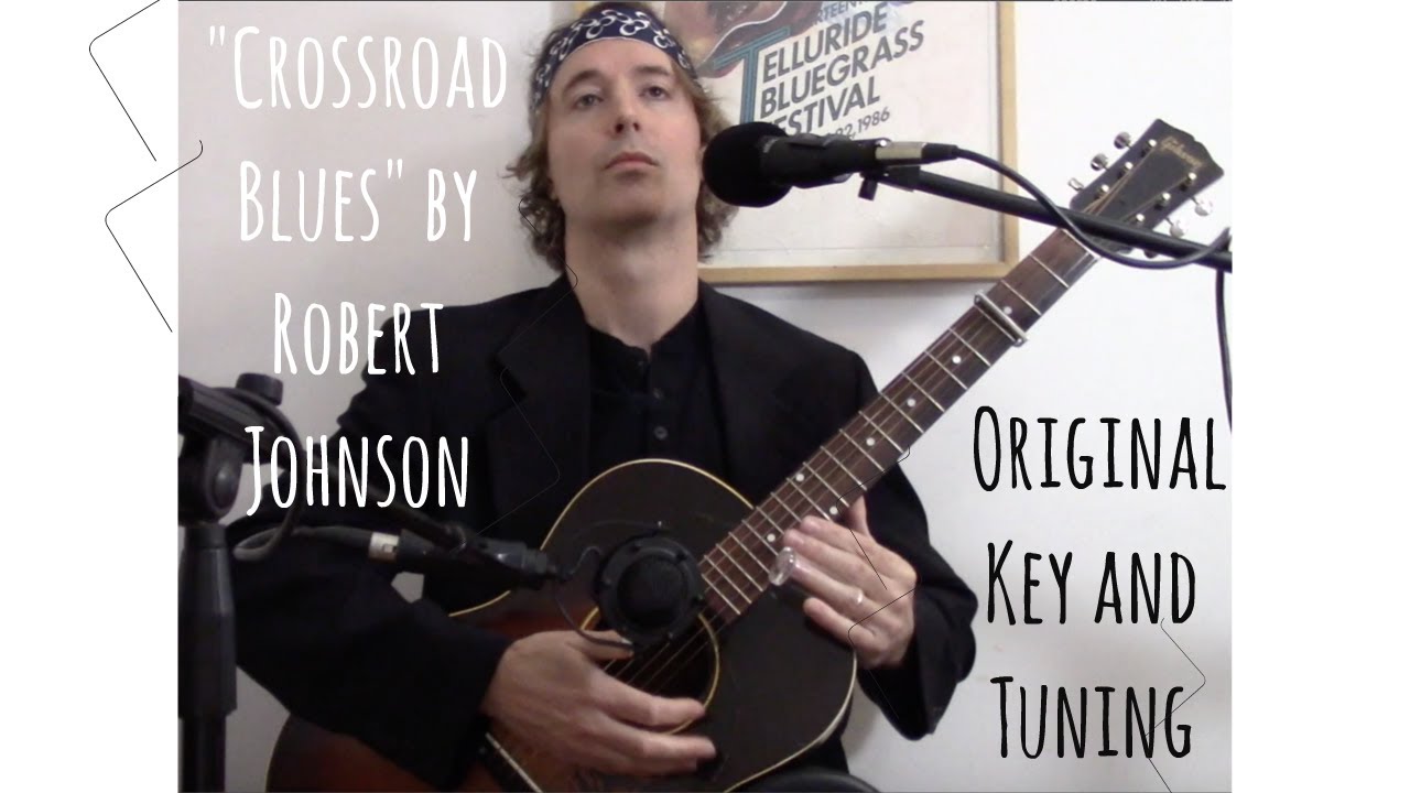 "Crossroad Blues" by Robert Johnson-Original Key and Tuning - YouTube