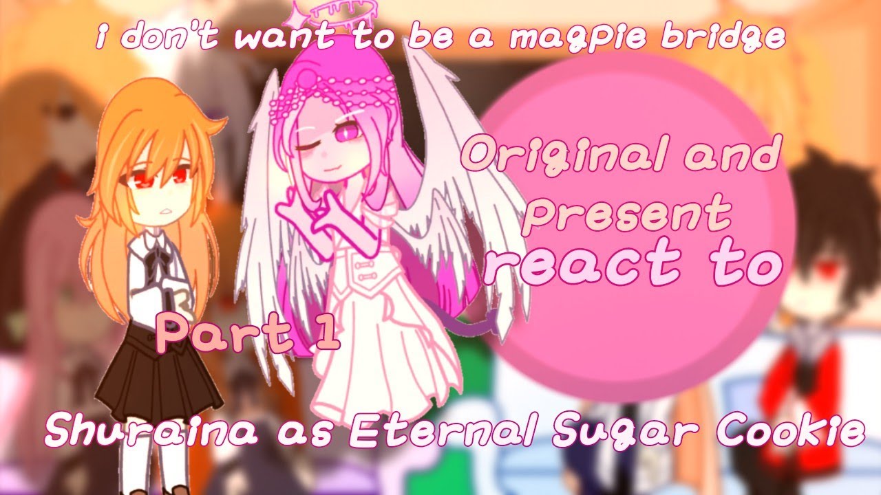 [Play at 2X/AU] Original and present react to Shuraina as Eternal Sugar ...