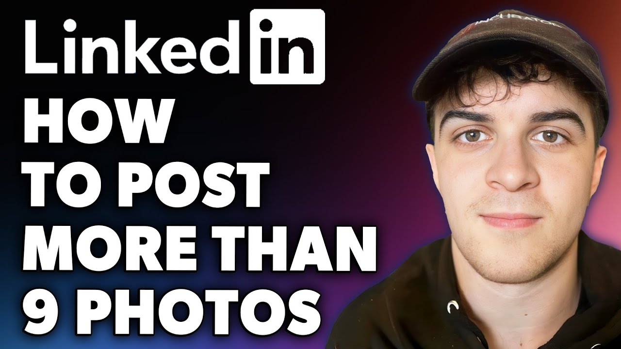 How to Post More Than 9 Photos on LinkedIn (Full 2024 Guide) - YouTube