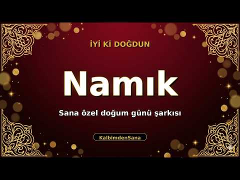 İyi Ki Doğdun Namık 🎵 Kişiye Özel Doğum Günü Şarkısı | KalbimdenSana