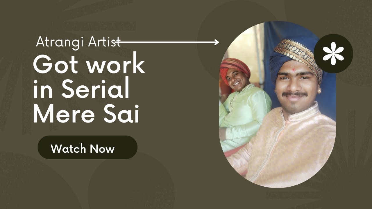 Got work in a TV Serial Mere Sai | Atrangi Artist | work in TV serial ...