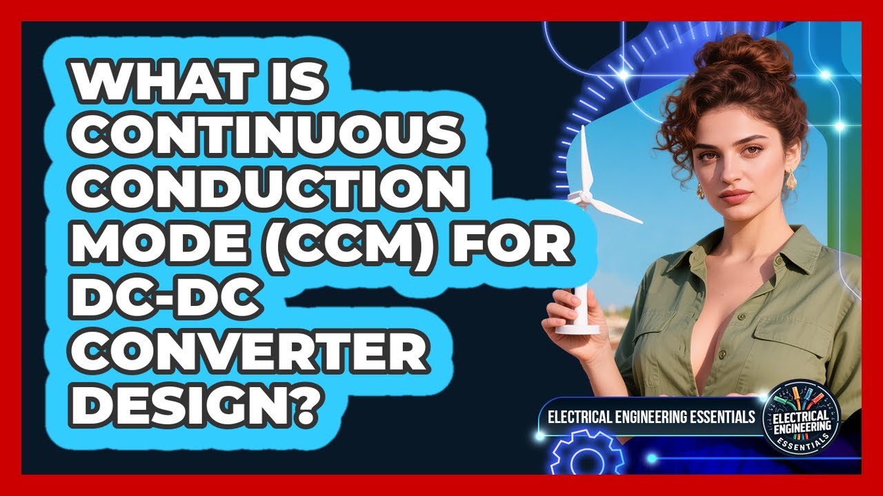 What Is Continuous Conduction Mode (CCM) For DC-DC Converter Design ...
