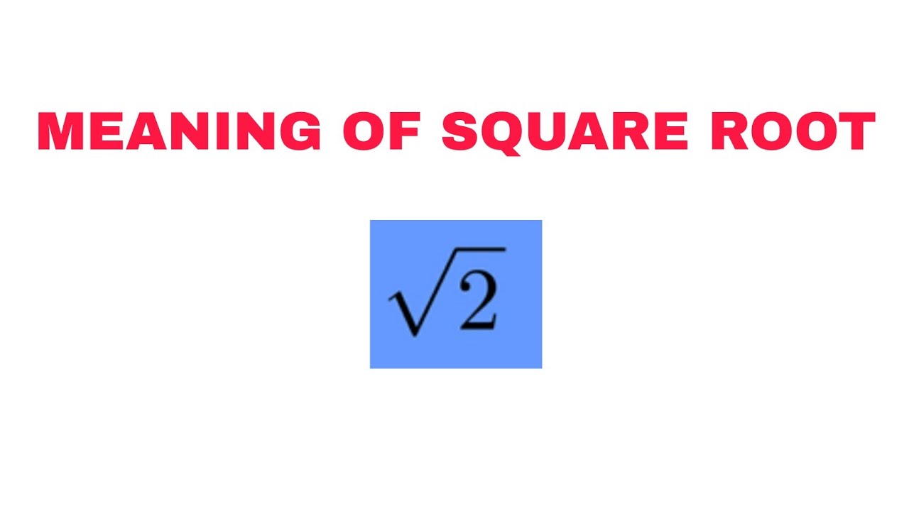 Meaning Of Square Root In Maths YouTube meaning-of-square-root-in-maths-youtube