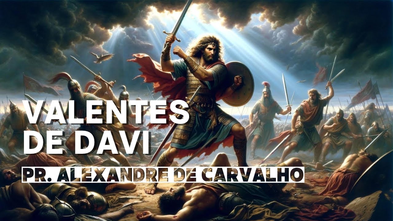 VALENTES DE DAVI E A IMPORTÂNCIA DO DISCIPULADO - PR. ALEXANDRE DE ...