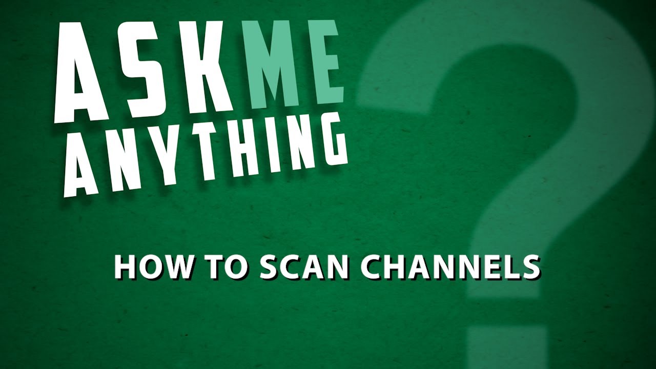 How to Scan Channels - YouTube
