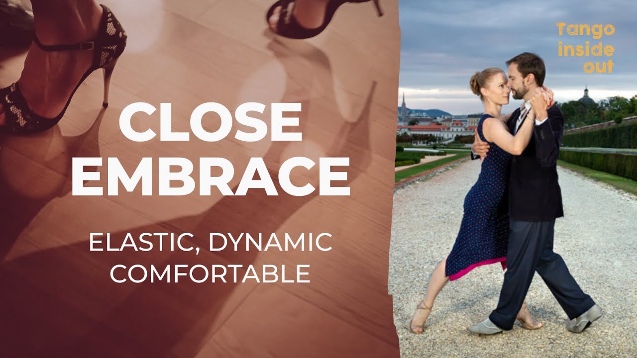 Close Embrace | Elastic, Dynamic, Comfortable | Tango Intermediate ...