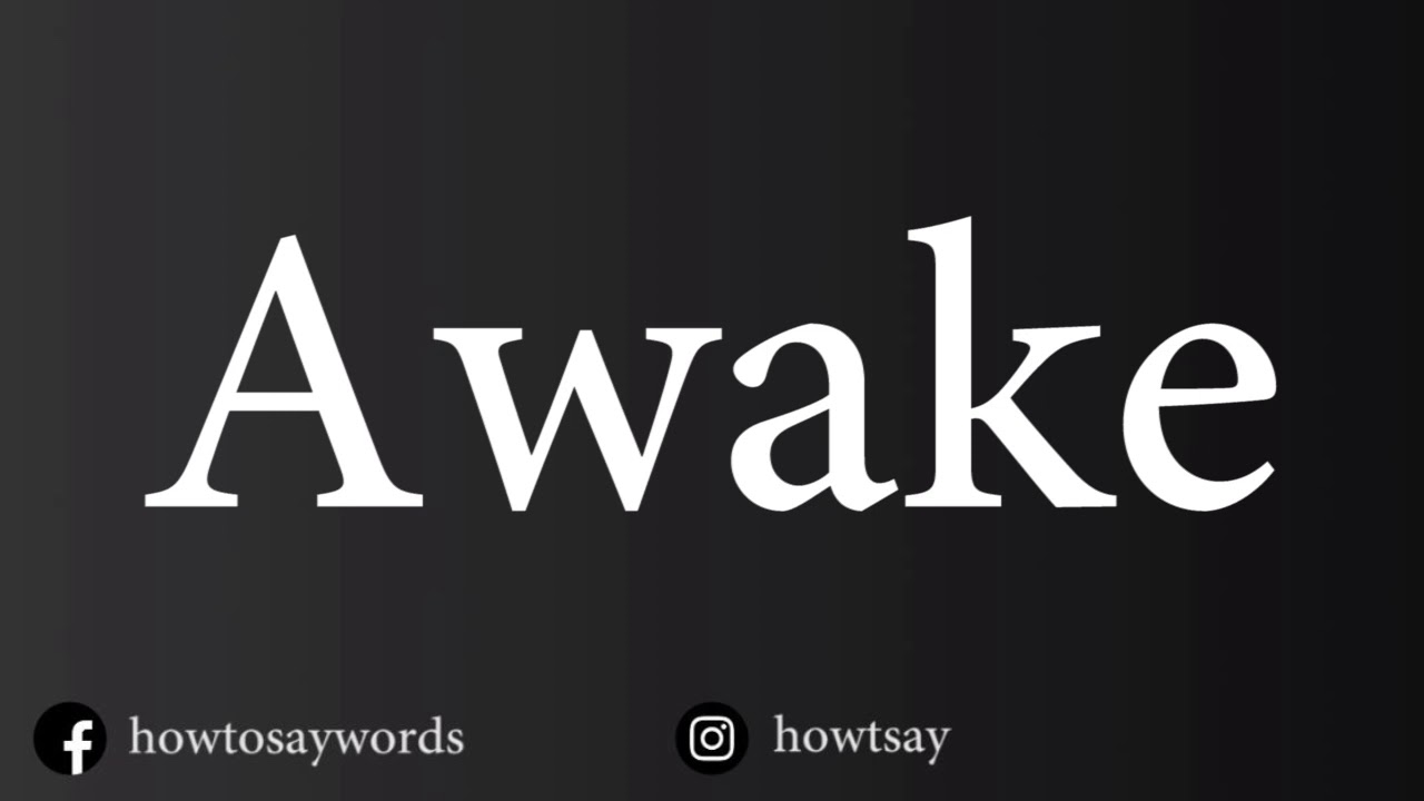 How To Pronounce Awake - YouTube