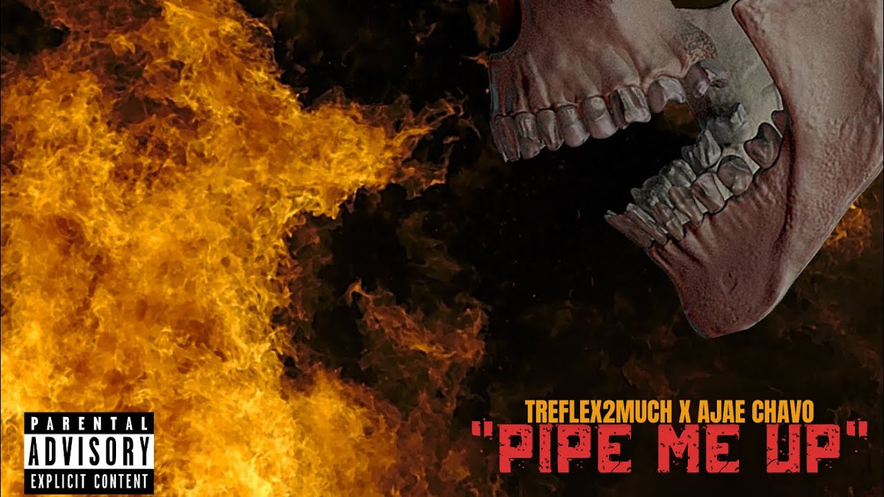 TreFlex2Much (Feat. Ajae Chavo) - “Pipe Me Up” (OFFICIAL AUDIO) - YouTube