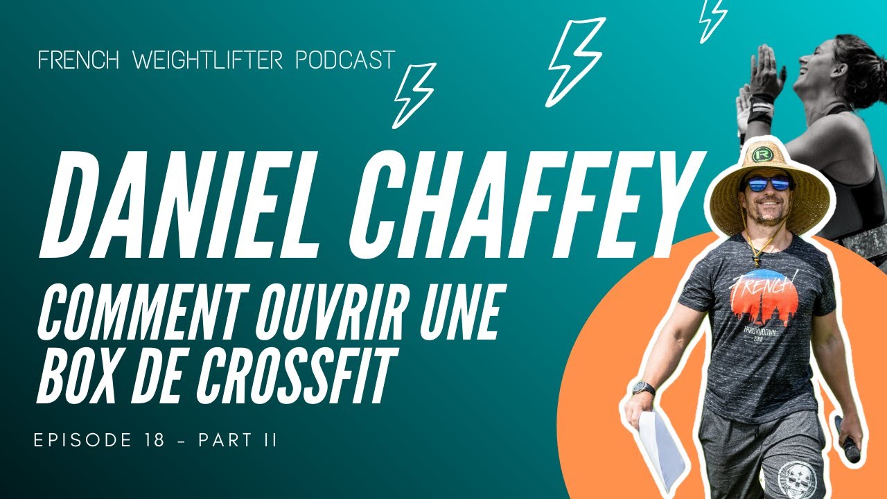 French weightlifter #18 - Part II - Daniel Chaffey (Entrepreneur) - YouTube