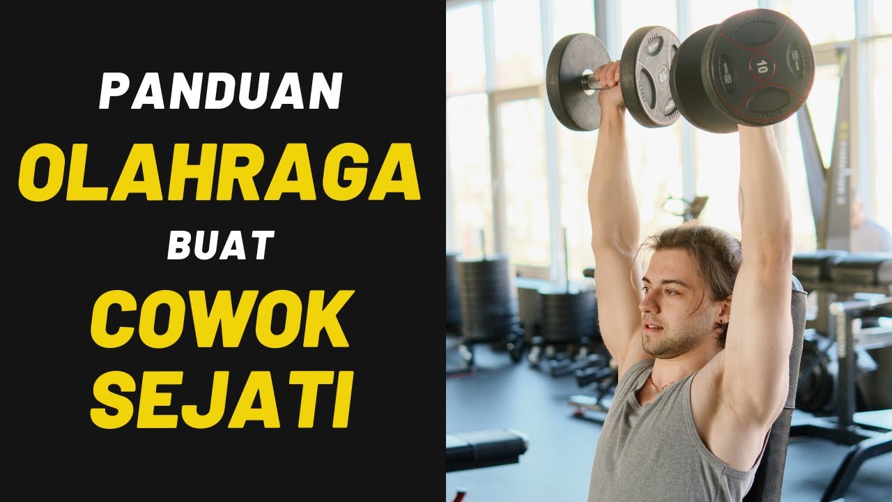 Panduan OLAHRAGA buat COWOK SEJATI!! - YouTube