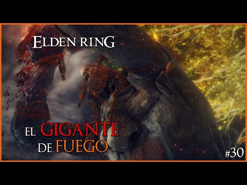 Elden Ring - HORA DE RETOMAR | EL GIGANTE DE FUEGO - #30 - YouTube