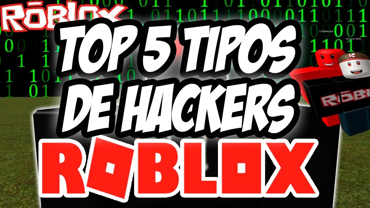 5 TIPOS DE HACKERS EN ROBLOX QUE DAN MIEDO 😢 - YouTube