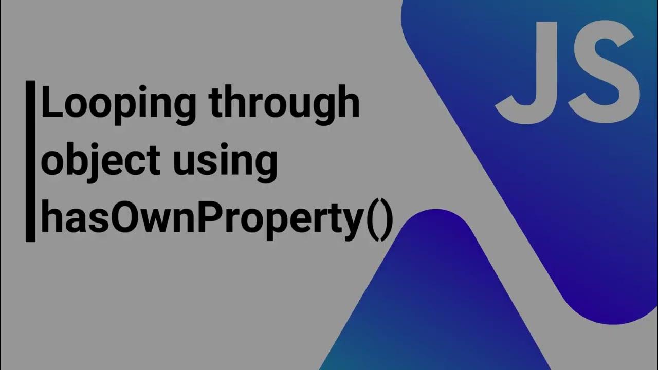 Looping Through Object Using Hasownproperty Anaghtech Youtube