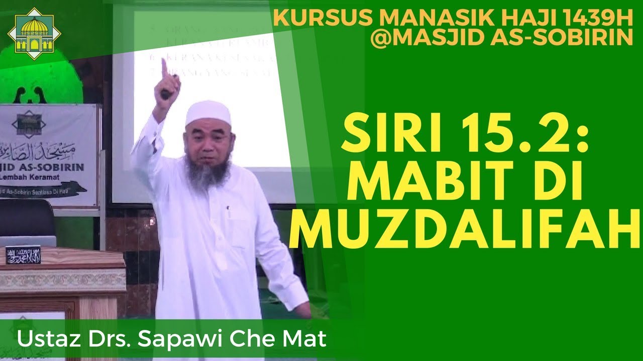 [KURSUS HAJI 1439H/2018M] Siri 15.2: Mabit di Muzdalifah - Ustaz Drs ...
