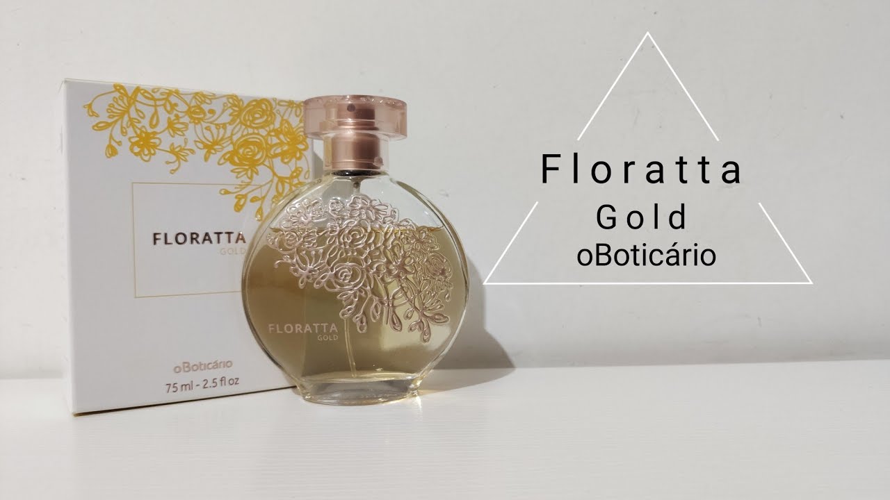 Resenha Floratta Gold oBoticário - YouTube