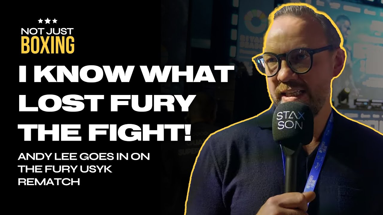 I KNOW WHAT LOST FURY THE FIGHT! | Andy Lee goes in on the Fury Usyk ...