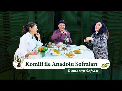 Komili ile Anadolu Sofraları | Ramazan Sofrası