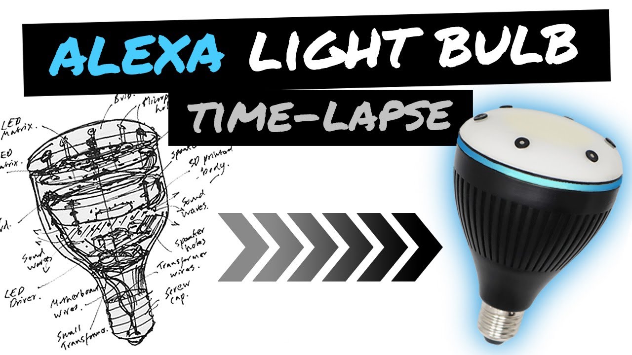 Watch me make an Alexa Light Bulb in Time-Lapse! - YouTube