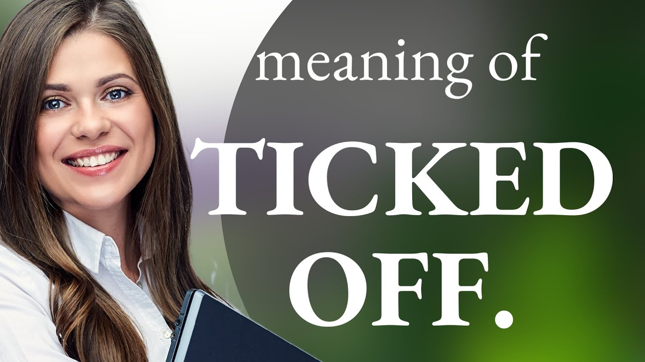 Understanding "Ticked Off": A Guide to English Idioms - YouTube