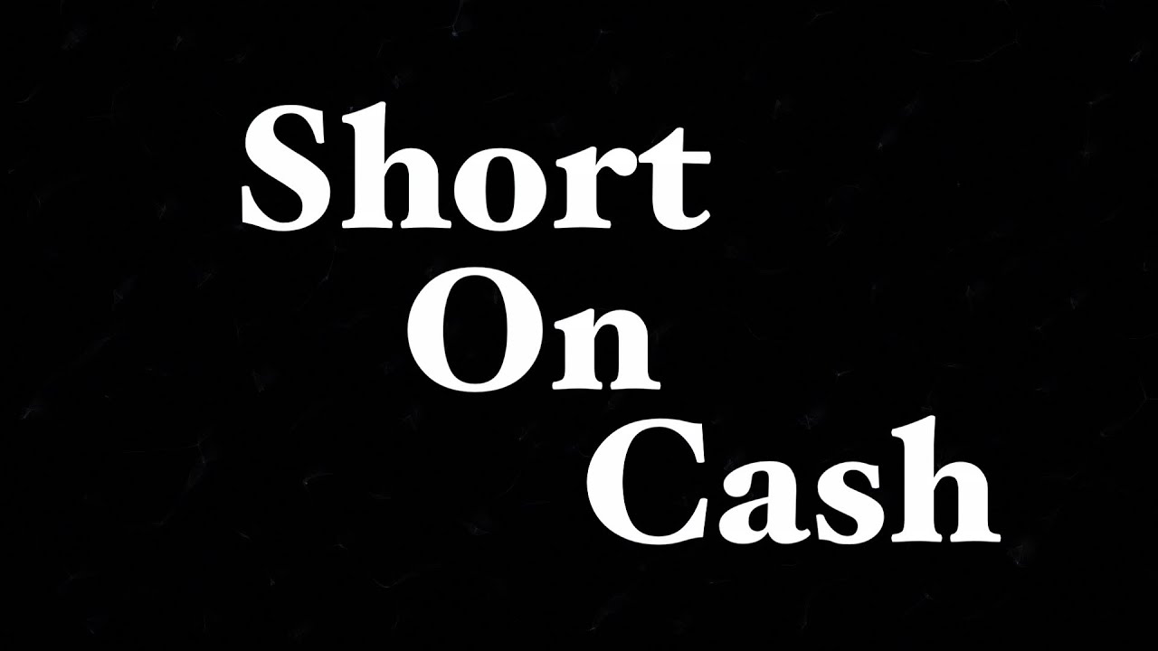 Short On Cash EPK - YouTube