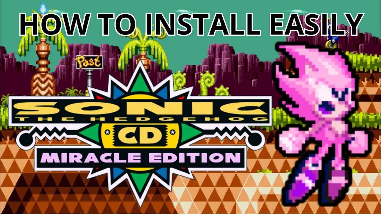 How to install Sonic CD Miracle Edition (Easy) - YouTube