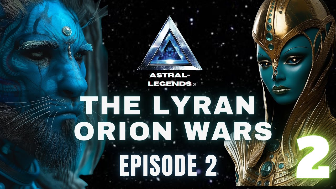 The Galactic Lyran-Orion Wars | Episode 2 | Astral Legends - YouTube