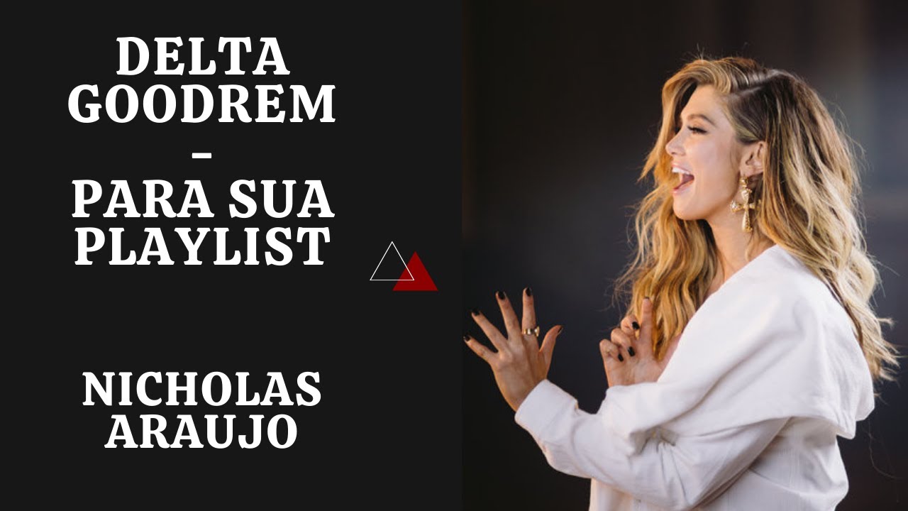 DELTA GOODREM | PARA SUA PLAYLIST - 1ª TEMPORADA | Nicholas Araujo ...