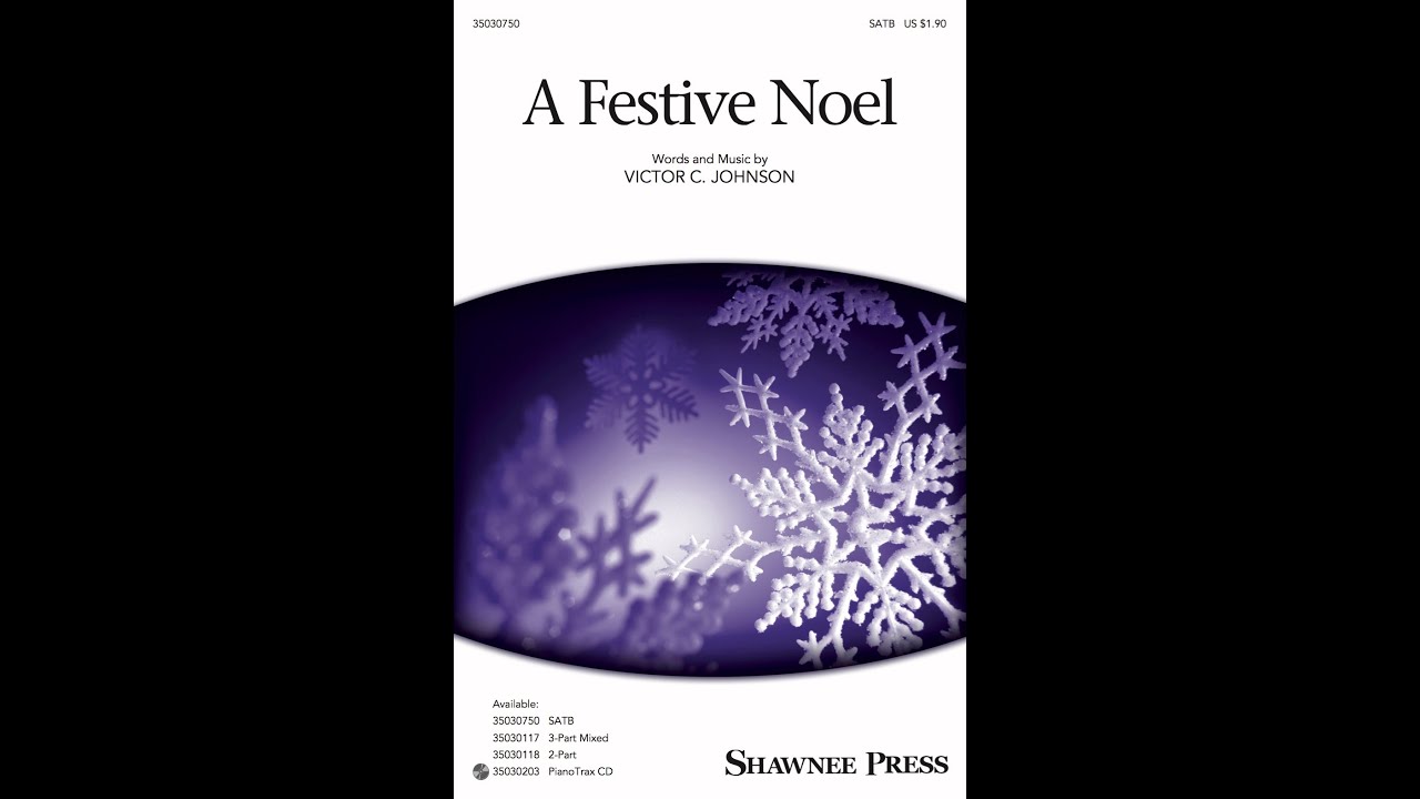 A Festive Noel (SATB Choir) - by Victor C. Johnson - YouTube