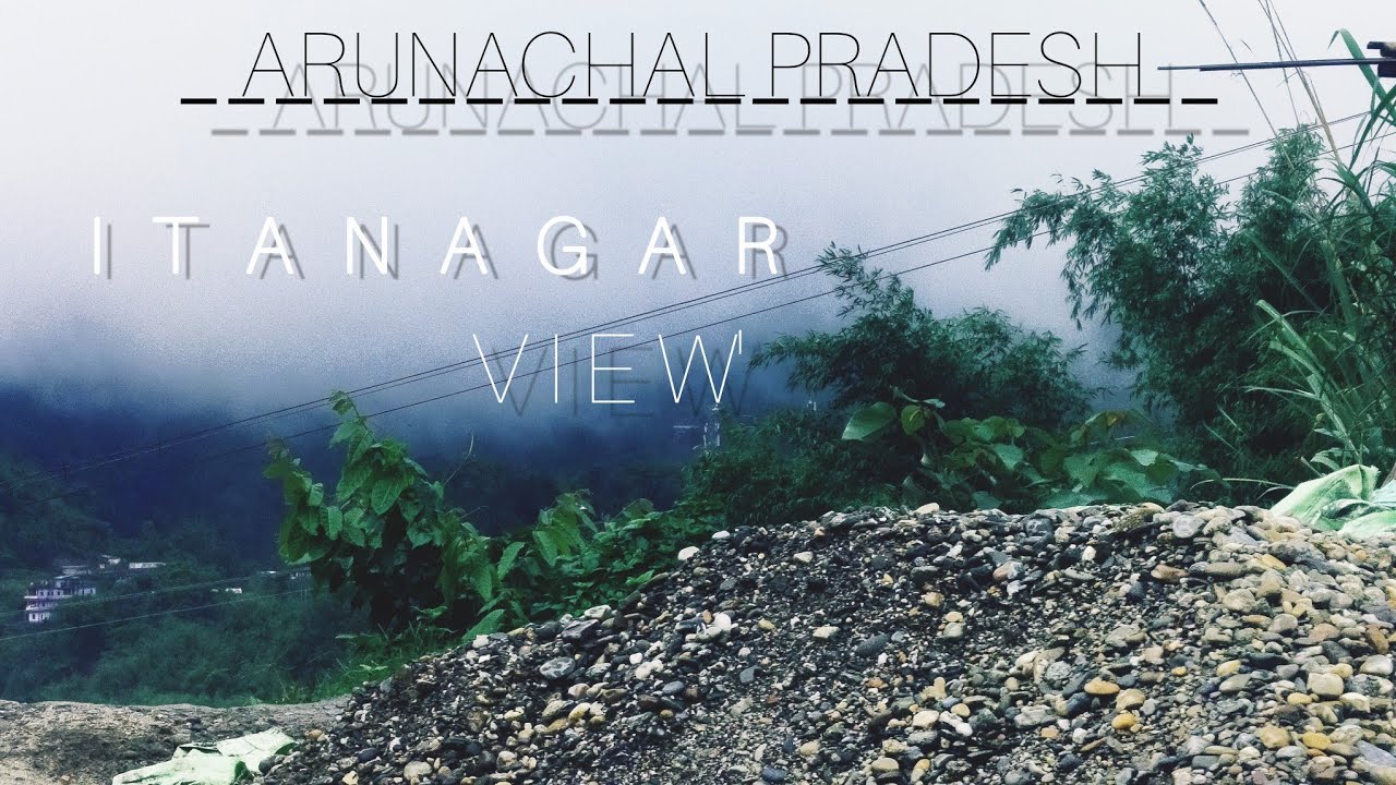 View of the Arunachal Pradesh capital city (Itanagar). - YouTube