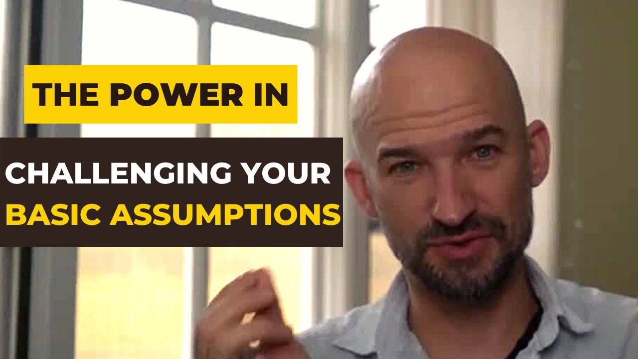 The power in challenging your most basic assumptions. - YouTube