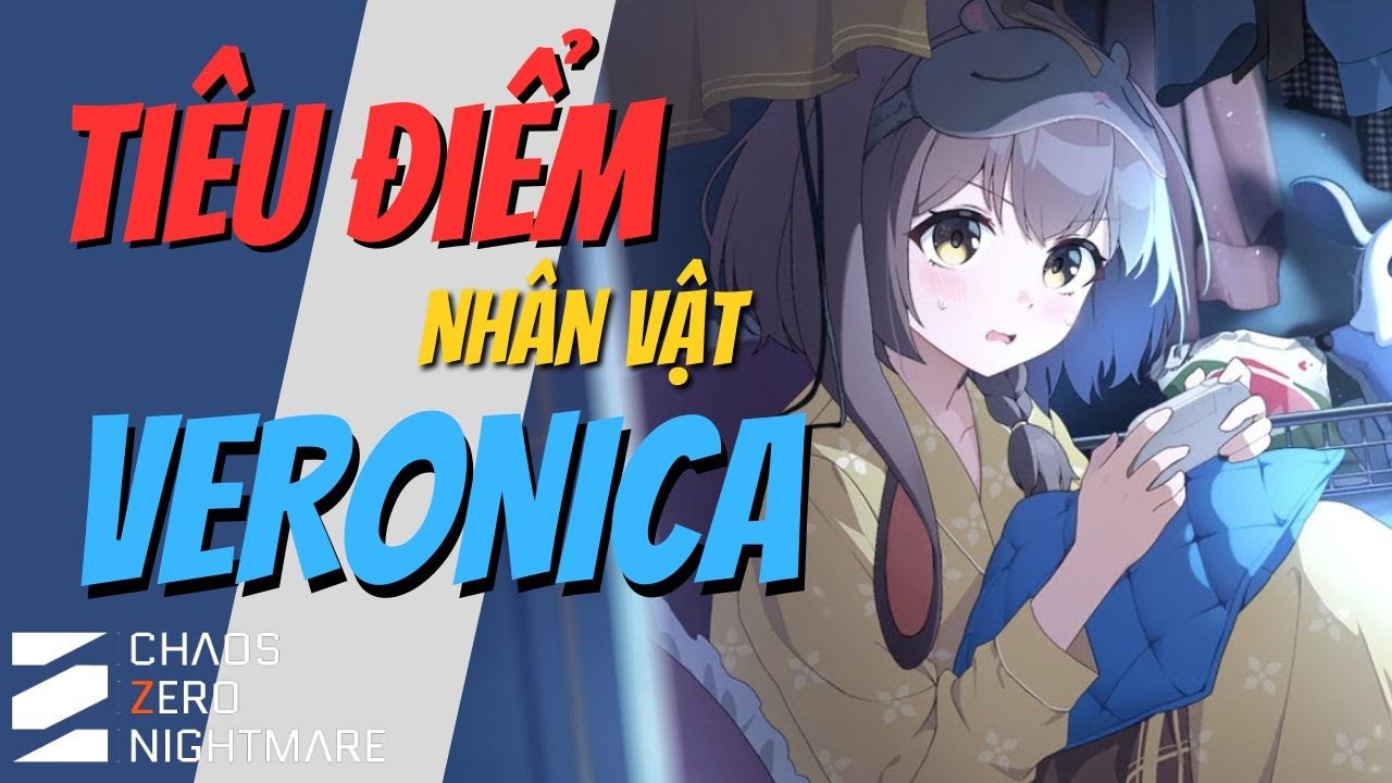 CHAOS ZERO NIGHTMARE | HƯỚNG DẪN BUILD VERONICA | Hỗ Trợ Toàn Năng? | # ...