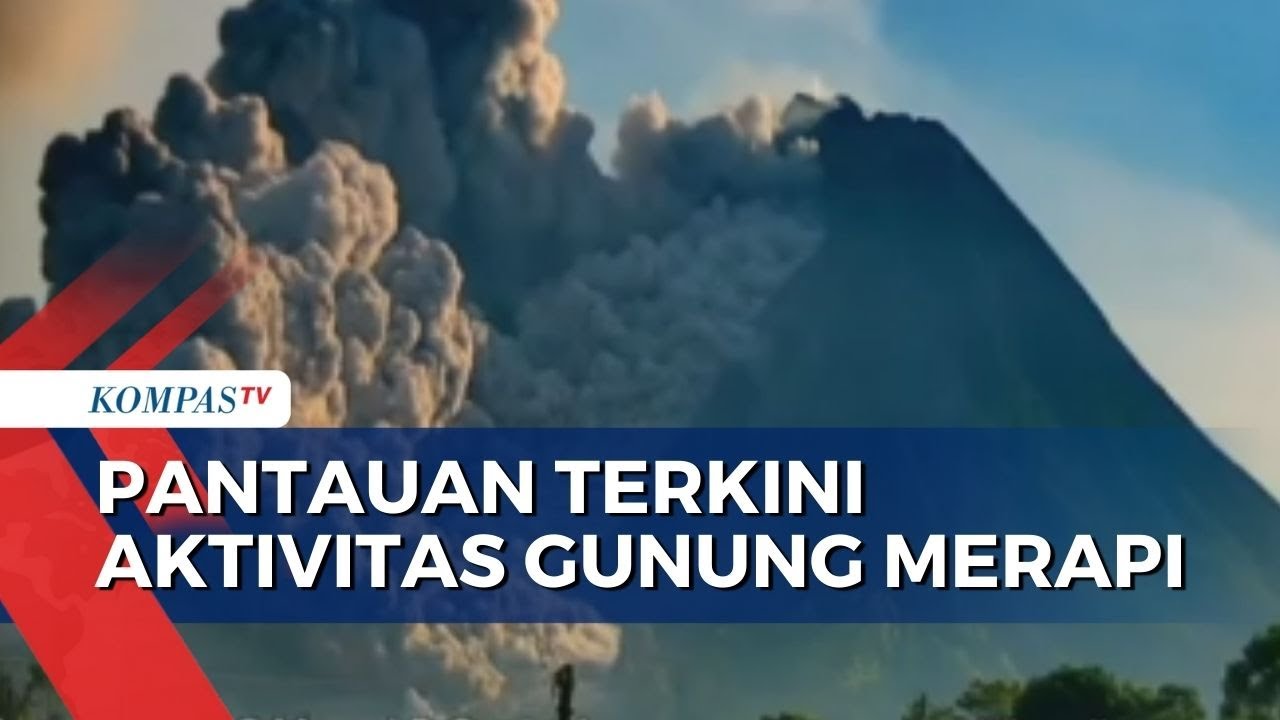 Minggu Pagi, Merapi Masih Luncurkan Awan Panas Guguran Sebanyak 4 Kali - YouTube
