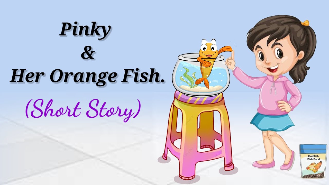 Pinky and her orange fish story | Short Story | Moral Story | # ...