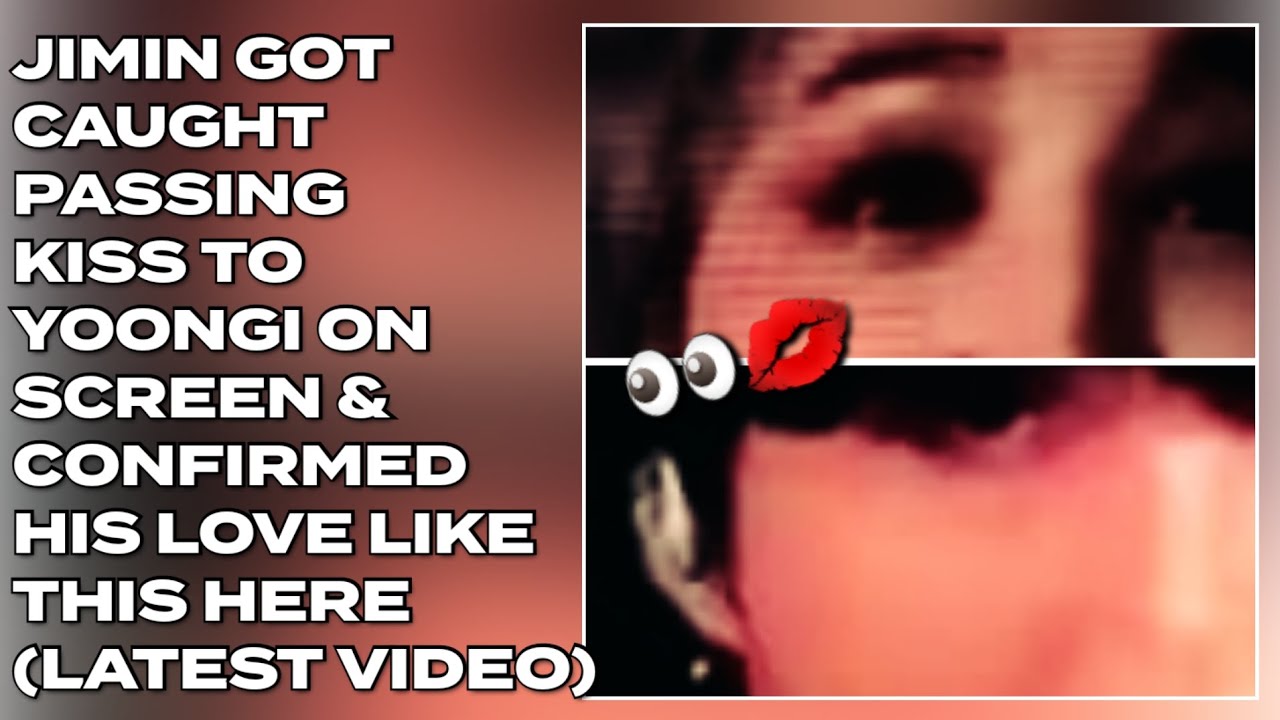 😱💋Jimin Got Caught Passing Kiss To Yoongi On Screen & Confirmed His ...