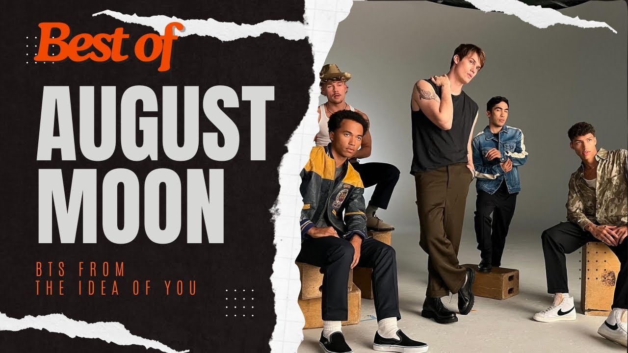 August Moon DIDN'T COME EASY! The Idea of You: Behind the Scenes - YouTube