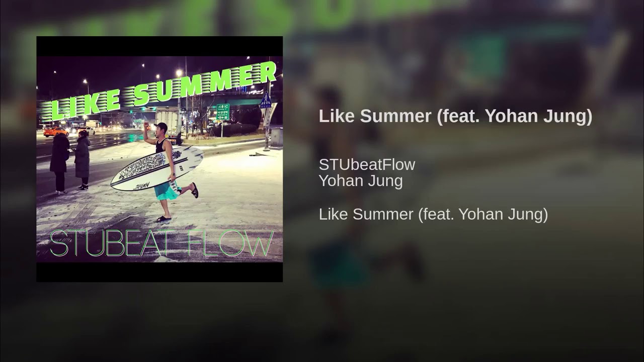StubeatFlow - Like Summer (Ft. Yohan Jung) - YouTube