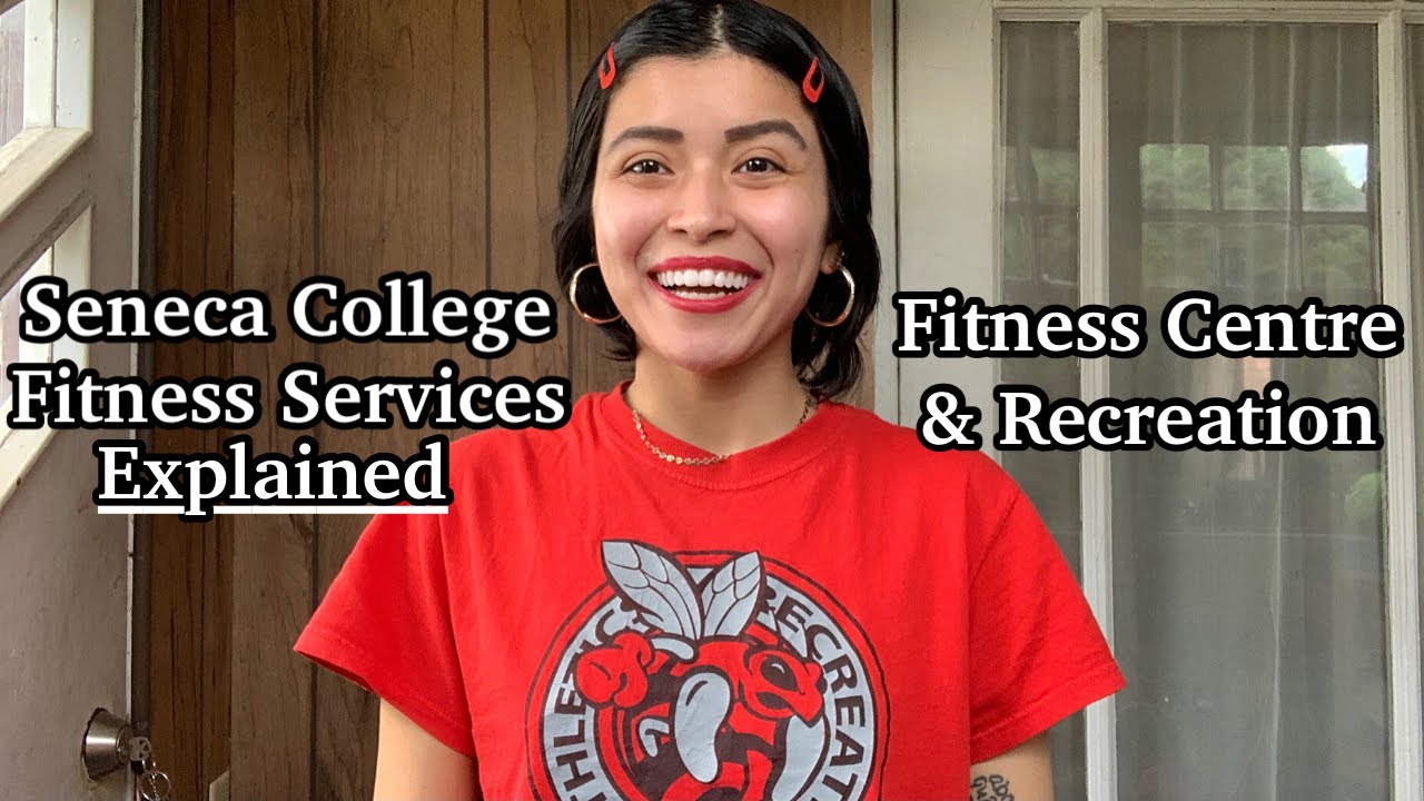 Seneca College Fitness Services Explained: Fitness Centre & Recreation ...