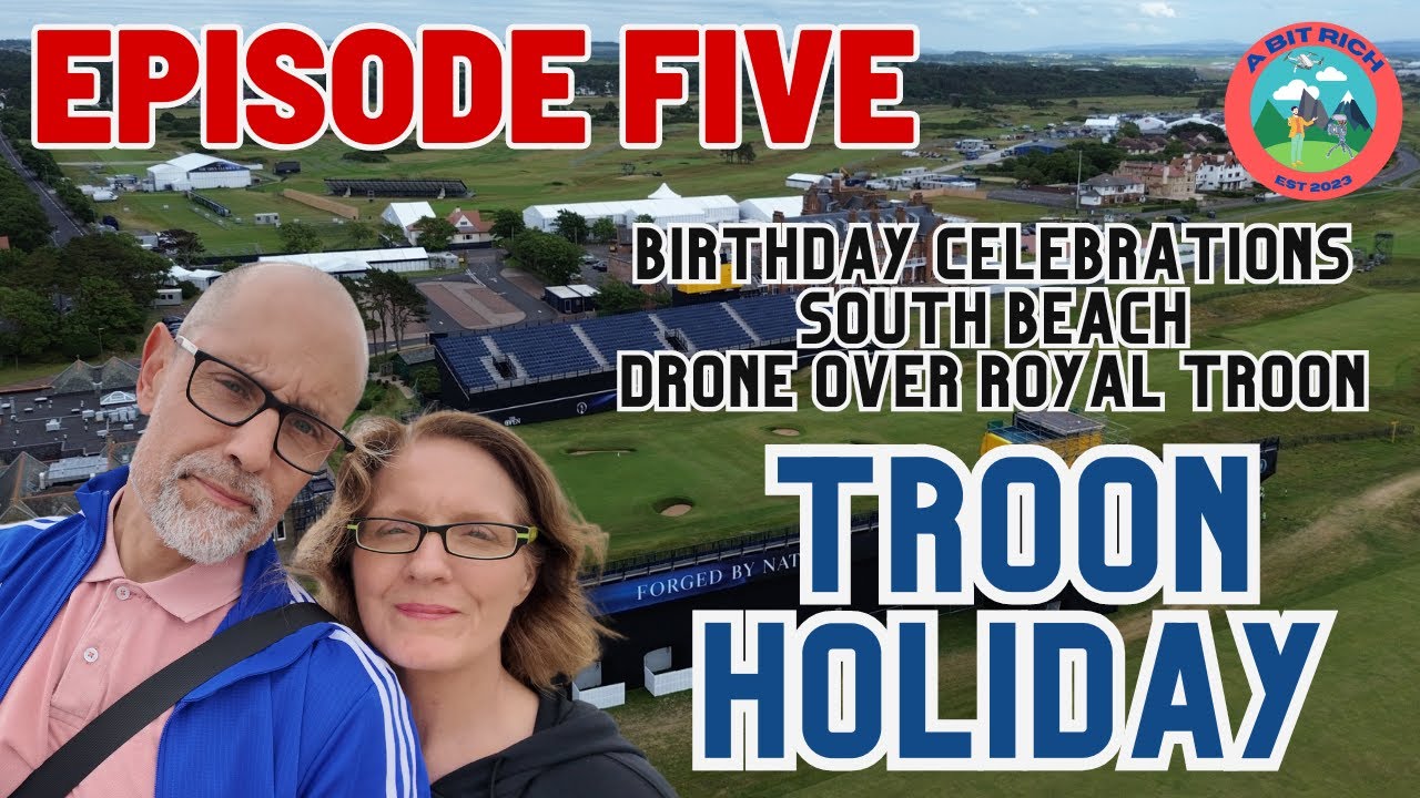 TROON HOLIDAY - DAY FIVE - A BIRTHDAY - SOUTH BEACH - ROYAL TROON - YouTube