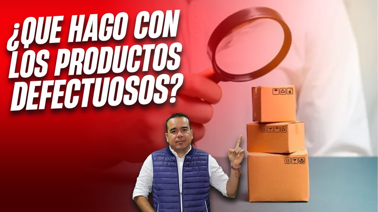 ¿Que Hago con los Productos Defectuosos que Importe? | Logística | E ...