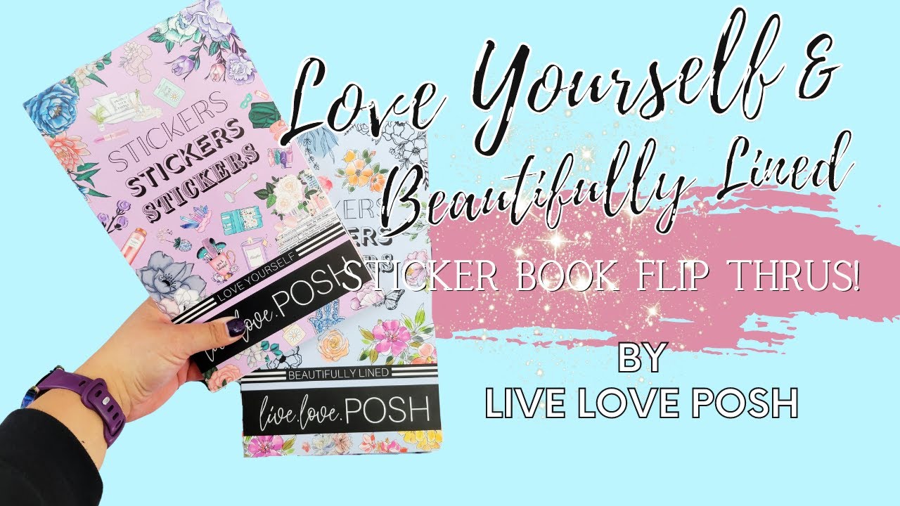 NEW Live Love Posh Sticker Books- Beautifully Lined & Love Yourself ...