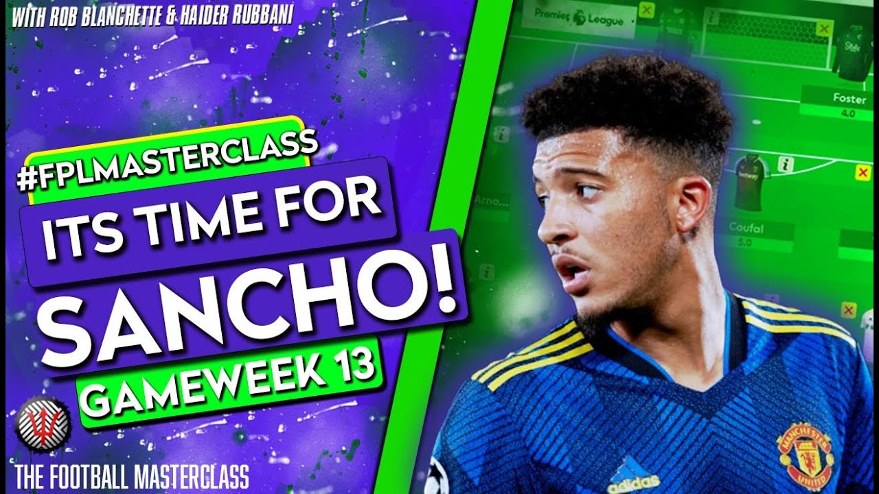Is it Finally SANCHO Time? | GW 13 FPL Masterclass with Rob Blanchette ...