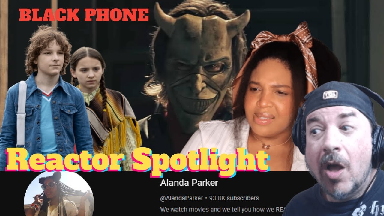 Reactor Spotlight @AlandaParker '' Black Phone '' Movie Reaction ...